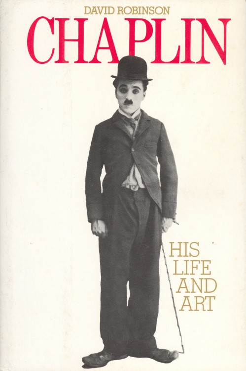 Robinson, David – Chaplin His Life and Art – FILM TALK