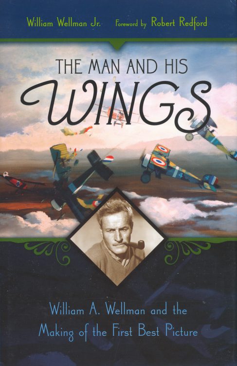 William Wellman, Jr.: “Directors like my father brought their life ...
